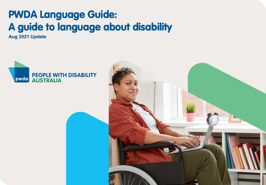 People with Disability Australia (PWDA) (2021) PWDA Language Guide: A ...