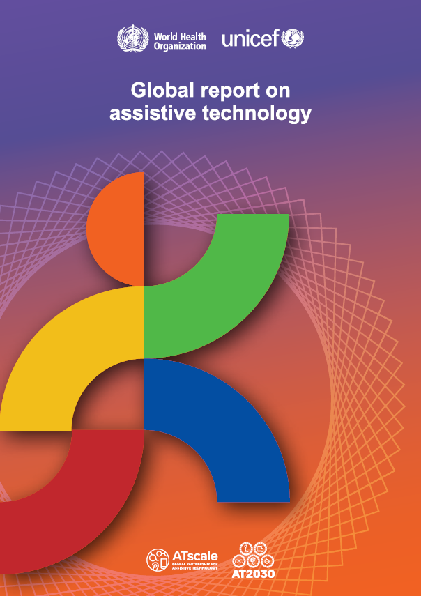 WHO & UNICEF (2022) Global Report on Assistive Technology | DID4all